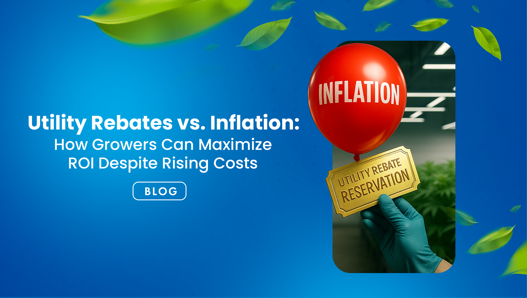 Utility Rebates vs Inflation: Maximize Grower ROI | What Rebates